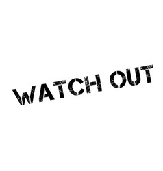 Watch out rubber stamp Royalty Free Vector Image