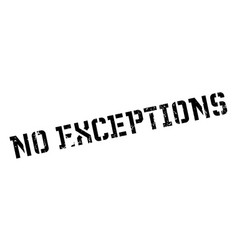 No exceptions rubber stamp Royalty Free Vector Image