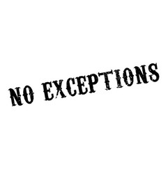 No exceptions rubber stamp Royalty Free Vector Image
