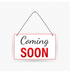 Coming soon hanging sign isolated on white wall Vector Image