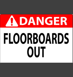 Safety first sign floorboards out Royalty Free Vector Image
