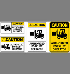 Caution authorized forklift operator sign Vector Image