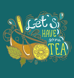 Tea quotes and slogan good for tee the best time Vector Image