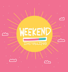 Happy saturday cute sun smile and cloud cartoon Vector Image