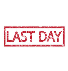 Last day rubber stamp Royalty Free Vector Image