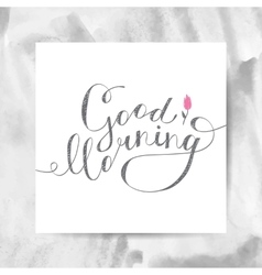 Good morning gorgeous calligraphy Royalty Free Vector Image