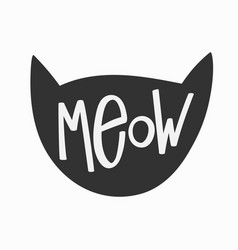 Meow t-shirt quote lettering Royalty Free Vector Image