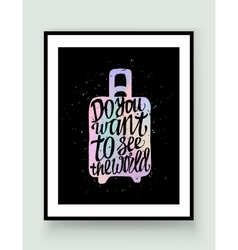 Motivational travel poster Royalty Free Vector Image