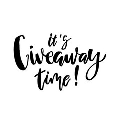 Its giveaway time lettering text typography Vector Image
