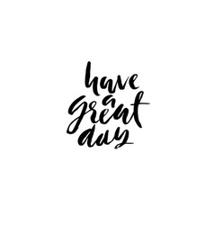 Have a nice day hand drawn lettering isolated Vector Image