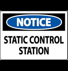 Notice sign static control station Royalty Free Vector Image