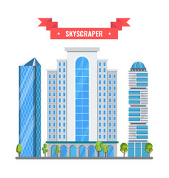 Skyscraper buildings modern building flat office Vector Image