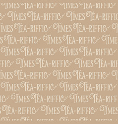Tea time seamless pattern background beige Vector Image