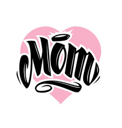 Mom day text lettering phrase for poster greeting Vector Image