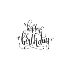 Happy birthday hand drawn calligraphy and brush Vector Image