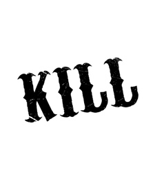 Kill stamp on white background Royalty Free Vector Image