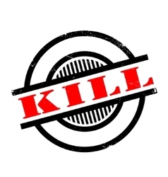 Kill stamp on white background Royalty Free Vector Image