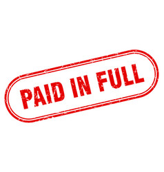 Paid in full stamp square grunge sign on white Vector Image