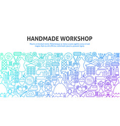 Creative handmade workshop banner Royalty Free Vector Image