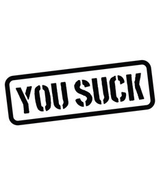 You suck rubber stamp Royalty Free Vector Image