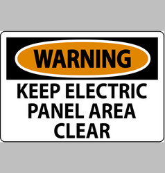 Warning sign keep electric panel area clear Vector Image