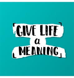 Never give a positive life inspirational quotes Vector Image