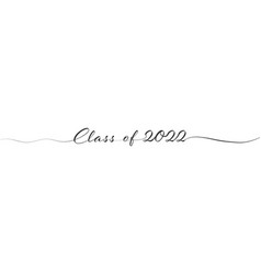 Class of 2022 calligraphy banner Royalty Free Vector Image