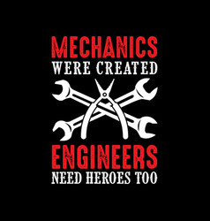 Mechanic quote and saying best for graphic goods Vector Image
