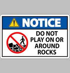 Notice sign do not play on or around rocks Vector Image