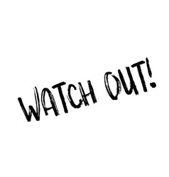 Watch out rubber stamp Royalty Free Vector Image