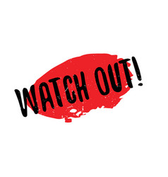 Watch out rubber stamp Royalty Free Vector Image