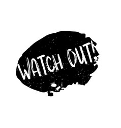 Watch out rubber stamp Royalty Free Vector Image