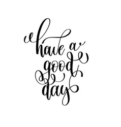 Have a nice day hand drawn lettering isolated Vector Image