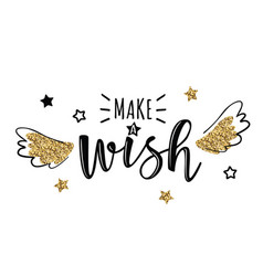 Make a wish handwritten unique lettering Vector Image