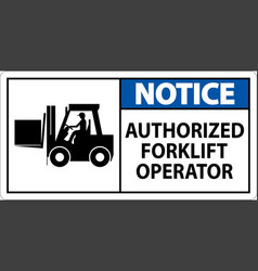 Notice authorized forklift operator sign Vector Image