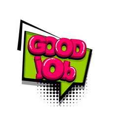 Good job work comic text sound effects pop art Vector Image