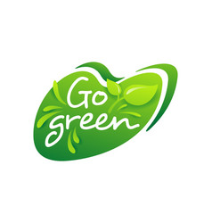 Go green motivational slogan - eco message Vector Image