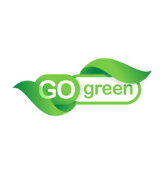 Go green motivational slogan - eco message Vector Image