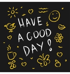 Today is a good day hand written lettering Vector Image