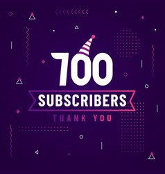 Thank you 700 subscribers celebration greeting Vector Image