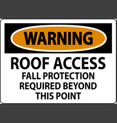 Warning sign roof access fall protection required Vector Image