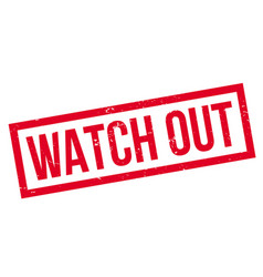 Watch out rubber stamp Royalty Free Vector Image