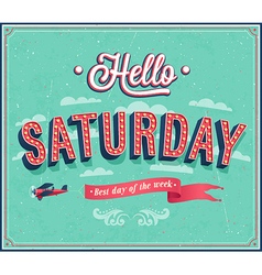 Hello saturday Royalty Free Vector Image - VectorStock
