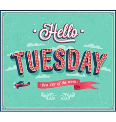 Hello tuesday Royalty Free Vector Image - VectorStock